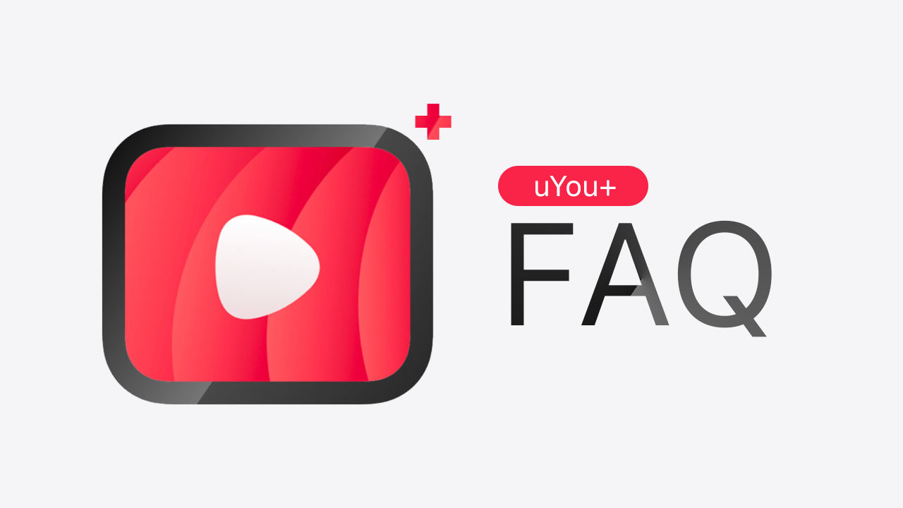 FAQ - uYouPlus